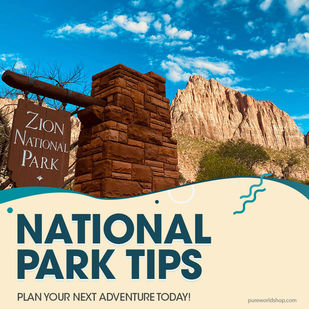 Tips for visiting National Parks – Pure World™